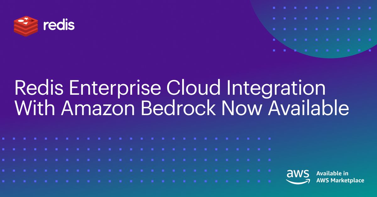 Redis Enterprise Cloud: a vector database for #Bedrock | Joseph Sheehan ... Redis Enterprise Cloud: a vector database for #Bedrock | Joseph Sheehan ...