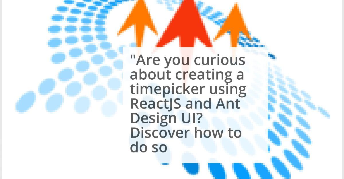 React Jobs on LinkedIn: How To Create TimePicker Using Ant Design UI In ... React Jobs on LinkedIn: How To Create TimePicker Using Ant Design UI In ...