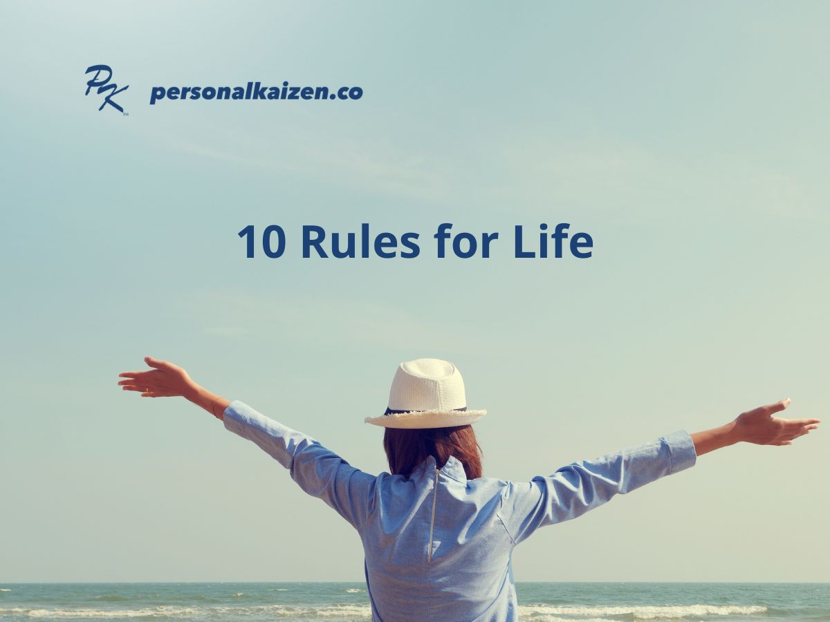Personal Kaizen on LinkedIn: Personal Kaizen 10 Rules for Life: Rule 1 ... Personal Kaizen on LinkedIn: Personal Kaizen 10 Rules for Life: Rule 1 ...