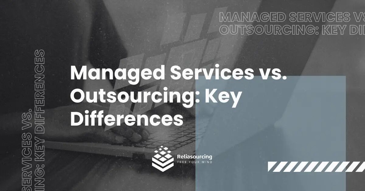 Reliasourcing on LinkedIn: Managed Services vs. Outsourcing: Key ... Reliasourcing on LinkedIn: Managed Services vs. Outsourcing: Key ...