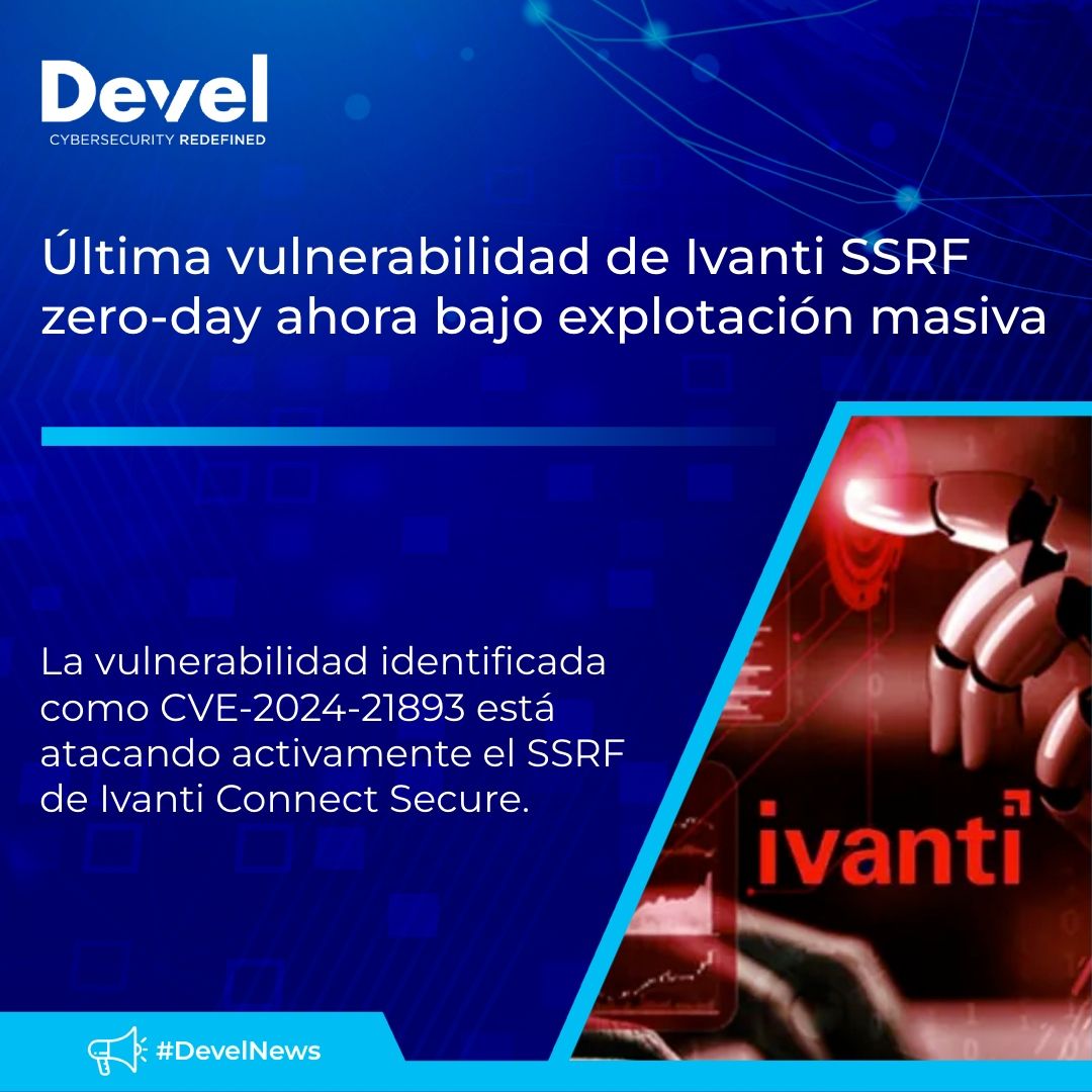 Devel Group en LinkedIn: Última vulnerabilidad de Ivanti SSRF zero-day ... Devel Group en LinkedIn: Última vulnerabilidad de Ivanti SSRF zero-day ...