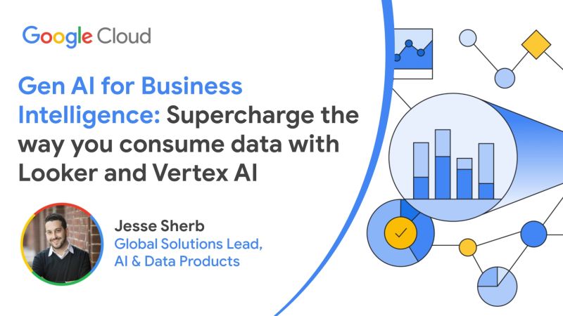 Gen AI for Business Intelligence: Supercharge the way you consume data ... Gen AI for Business Intelligence: Supercharge the way you consume data ...
