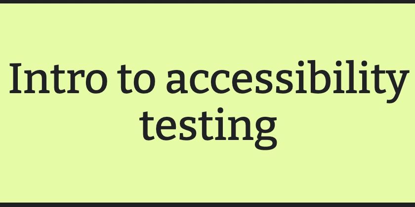 Intro to accessibility testing | CodingCat.dev Intro to accessibility testing | CodingCat.dev