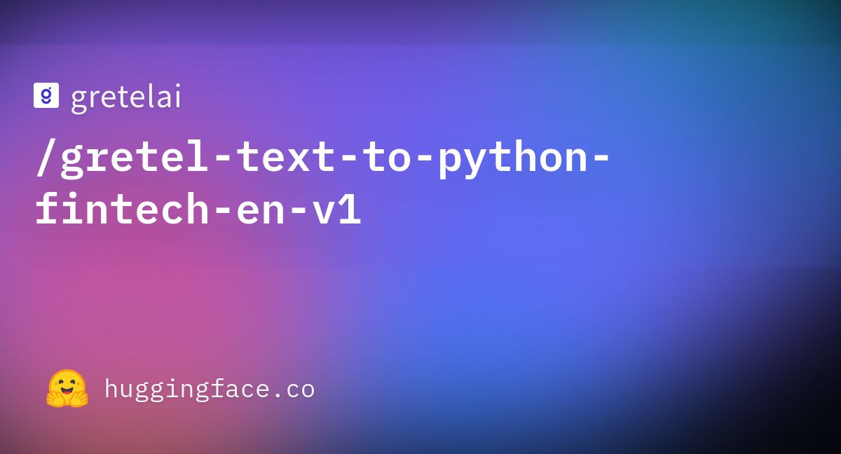 Gretel on LinkedIn: gretelai/gretel-text-to-python-fintech-en-v1 ... Gretel on LinkedIn: gretelai/gretel-text-to-python-fintech-en-v1 ...