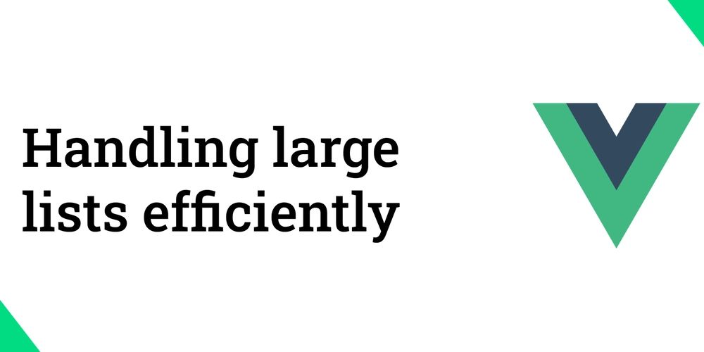 Handling large lists efficiently in Vue 3 | Michael Hoffmann Handling large lists efficiently in Vue 3 | Michael Hoffmann