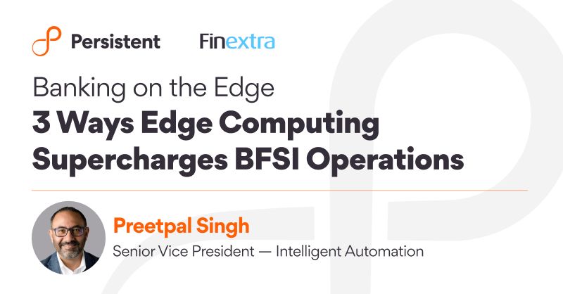 How edge computing boosts BFSI sector | Persistent Systems posted on ... How edge computing boosts BFSI sector | Persistent Systems posted on ...