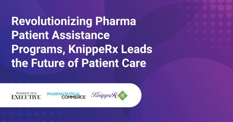 Revolutionizing Pharma Patient Assistance Programs, KnippeRx Leads the ... Revolutionizing Pharma Patient Assistance Programs, KnippeRx Leads the ...