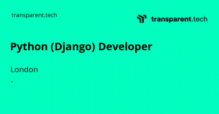 Transparent Tech on LinkedIn: Python (Django) Developer - Transparent ... Transparent Tech on LinkedIn: Python (Django) Developer - Transparent ...