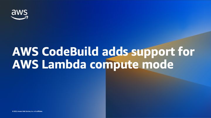 AWS CodeBuild adds support for AWS Lambda compute mode | Amazon Web ... AWS CodeBuild adds support for AWS Lambda compute mode | Amazon Web ...