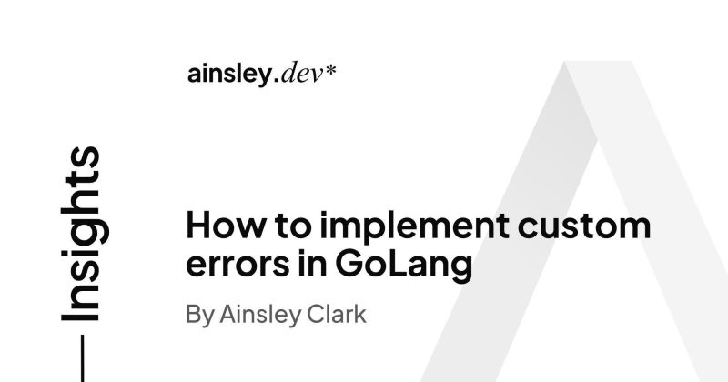 ainsley.dev on LinkedIn: How to implement custom errors in GoLang ainsley.dev on LinkedIn: How to implement custom errors in GoLang