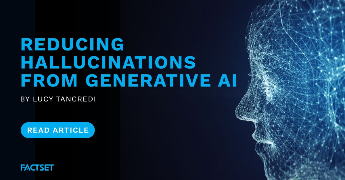 FactSet Developer on LinkedIn: Reducing Hallucinations from Generative AI FactSet Developer on LinkedIn: Reducing Hallucinations from Generative AI