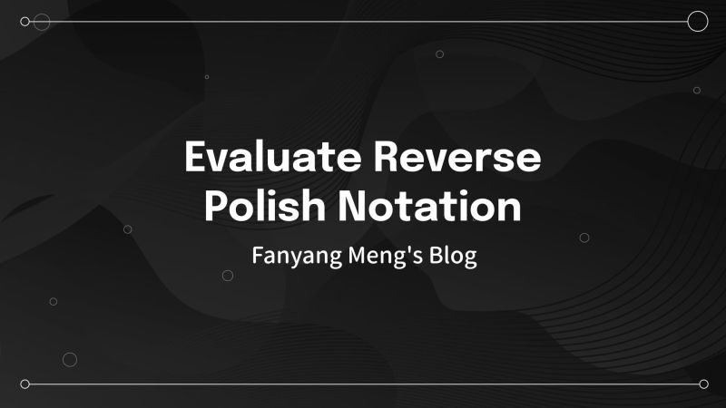 Fanyang Meng on LinkedIn: 150. Evaluate Reverse Polish Notation Fanyang Meng on LinkedIn: 150. Evaluate Reverse Polish Notation