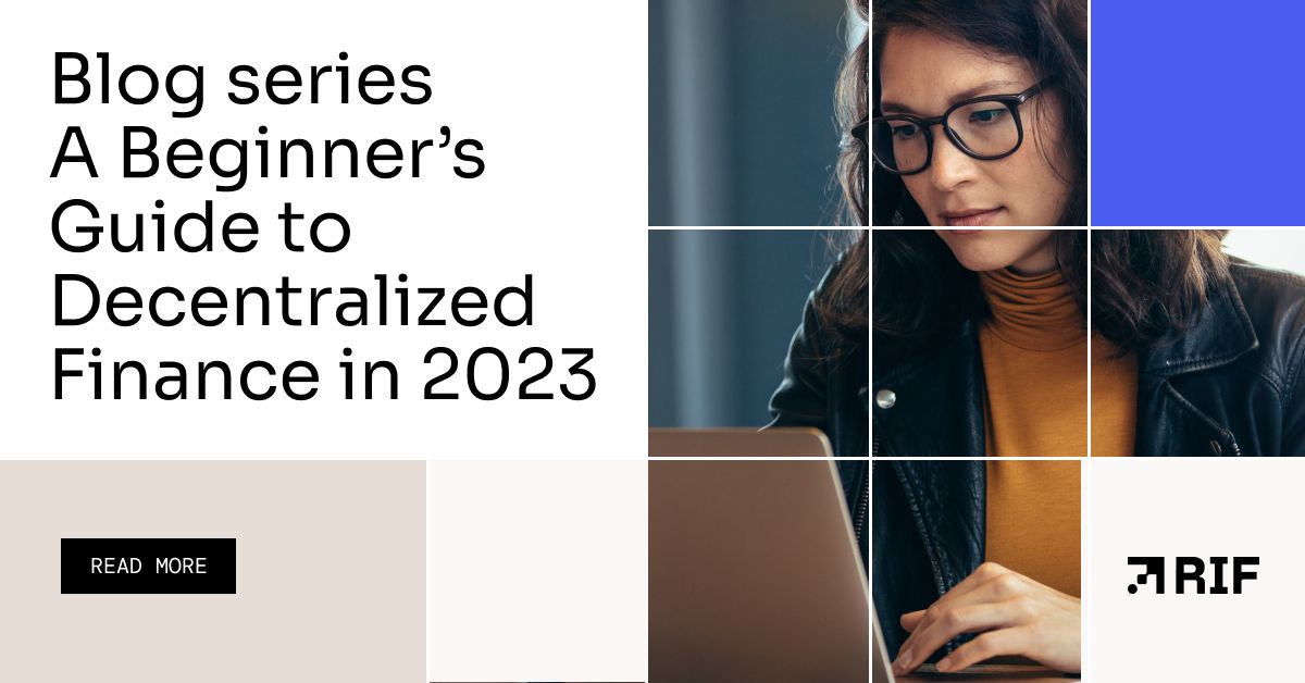 DeFi Decoded: A Beginner’s Guide to Decentralized Finance in 2023 | RIF DeFi Decoded: A Beginner’s Guide to Decentralized Finance in 2023 | RIF