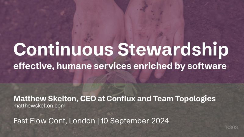 Matthew Skelton on LinkedIn: Continuous Stewardship - effective, humane ... Matthew Skelton on LinkedIn: Continuous Stewardship - effective, humane ...