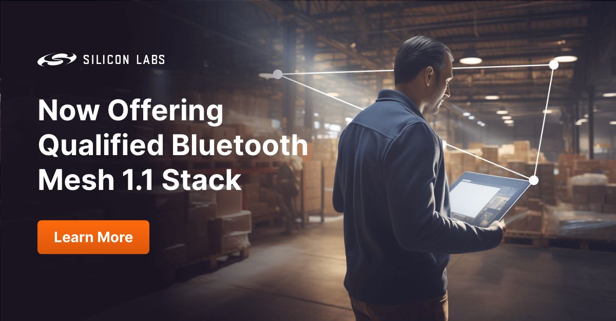 Newest Bluetooth Mesh 1.1 Update and Portfolio - Silicon Labs | Silicon ... Newest Bluetooth Mesh 1.1 Update and Portfolio - Silicon Labs | Silicon ...