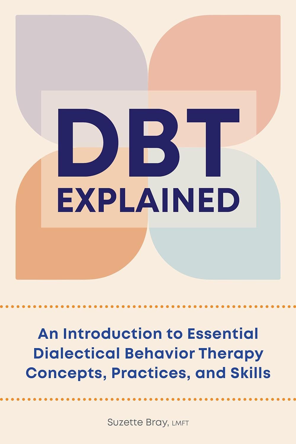 Book Review-DBT Explained: An Introduction to Essential Dialectical ... Book Review-DBT Explained: An Introduction to Essential Dialectical ...
