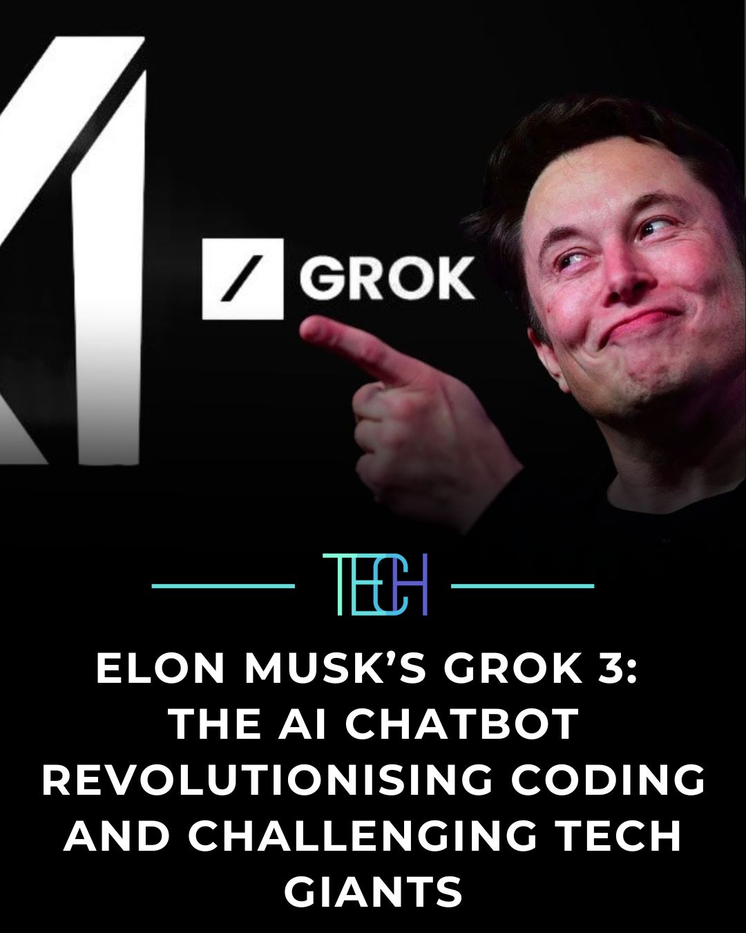 Elon Musk’s Grok 3: The AI Chatbot Revolutionising Coding and ... Elon Musk’s Grok 3: The AI Chatbot Revolutionising Coding and ...
