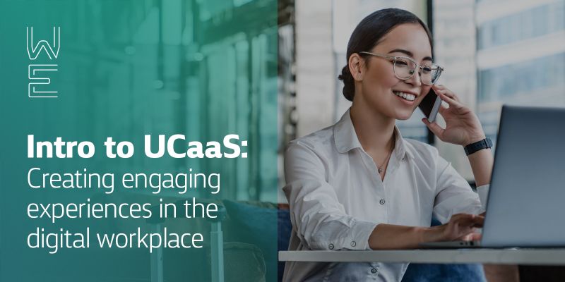 Intro to UCaaS: Creating engaging experiences in the digital workplace ... Intro to UCaaS: Creating engaging experiences in the digital workplace ...