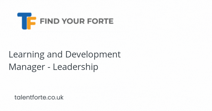 Learning and Development Manager - Leadership | Talent Forte Learning and Development Manager - Leadership | Talent Forte
