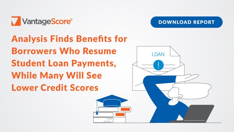 Federal Student Loan Payments Are Resuming - VantageScore | VantageScore® Federal Student Loan Payments Are Resuming - VantageScore | VantageScore®