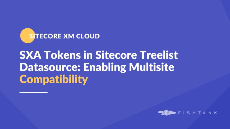 How multisite SXA tokens boost content management | Fishtank Consulting ... How multisite SXA tokens boost content management | Fishtank Consulting ...