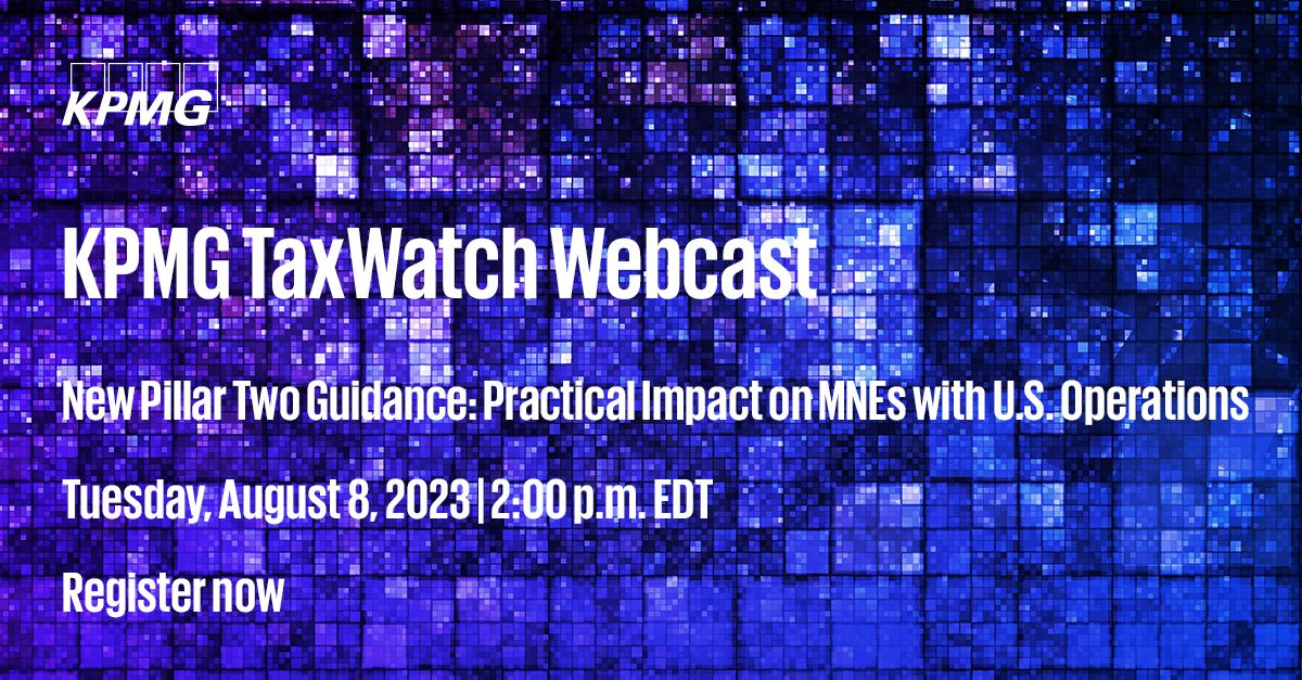 New Pillar Two Guidance: Practical Impact on MNEs with U.S. Operations ... New Pillar Two Guidance: Practical Impact on MNEs with U.S. Operations ...