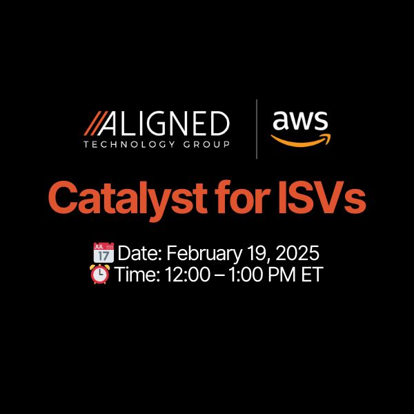 AWS Catalyst for ISVs - Aligned Technology Group | Aligned Technology Group AWS Catalyst for ISVs - Aligned Technology Group | Aligned Technology Group