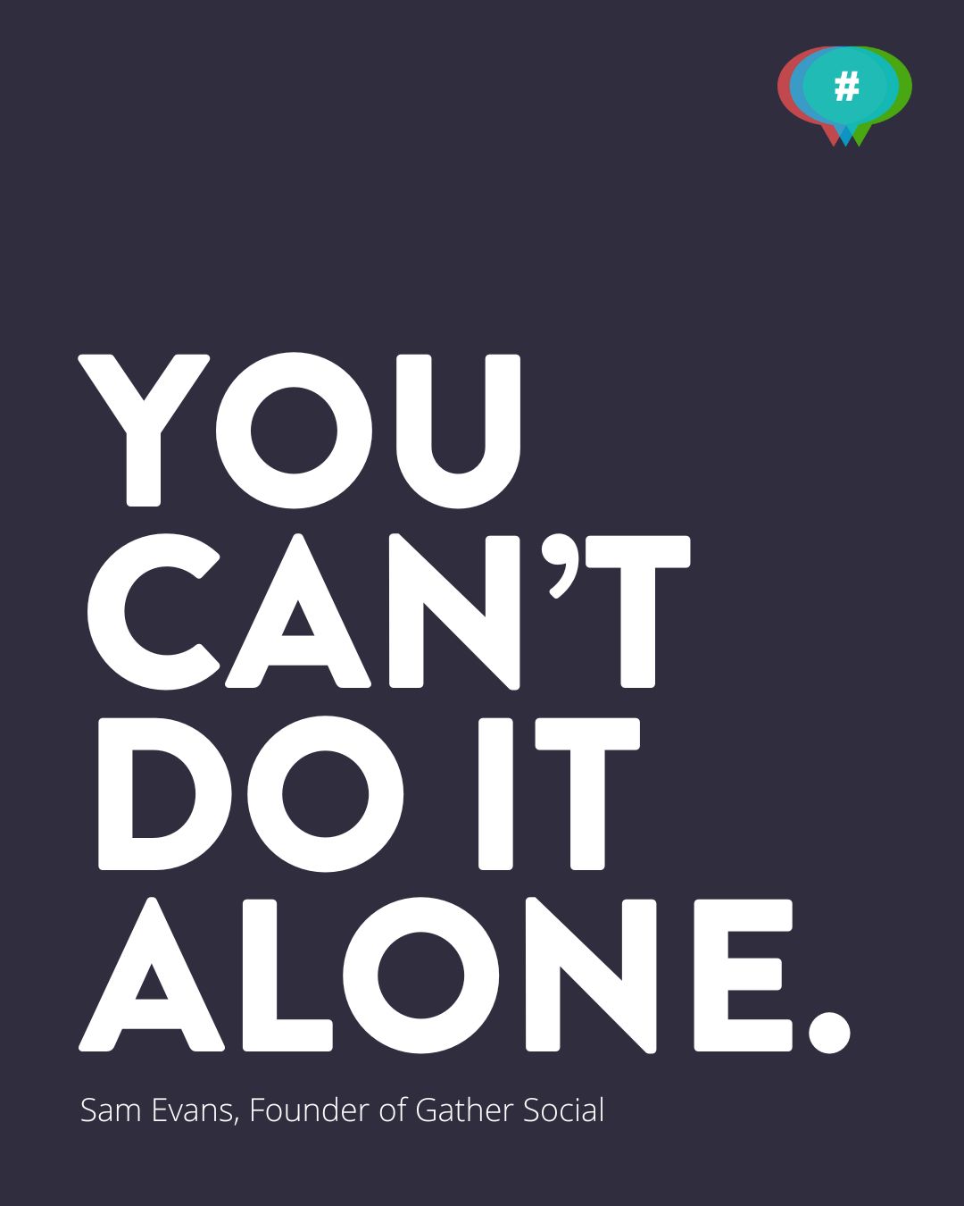 You can't build a business alone. | Gather Social Limited You can't build a business alone. | Gather Social Limited