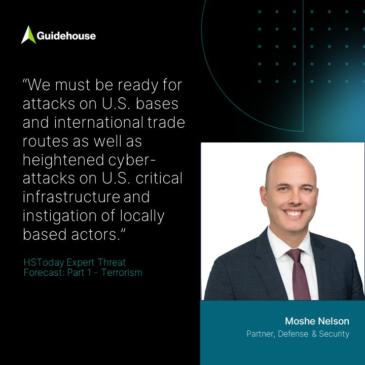 Guidehouse's Moshe Nelson in Homeland Security Today Threat Forecast ... Guidehouse's Moshe Nelson in Homeland Security Today Threat Forecast ...