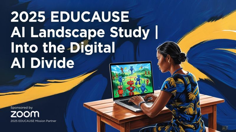 EDUCAUSE's 2025 AI Landscape Study is now live and ready for your ... EDUCAUSE's 2025 AI Landscape Study is now live and ready for your ...