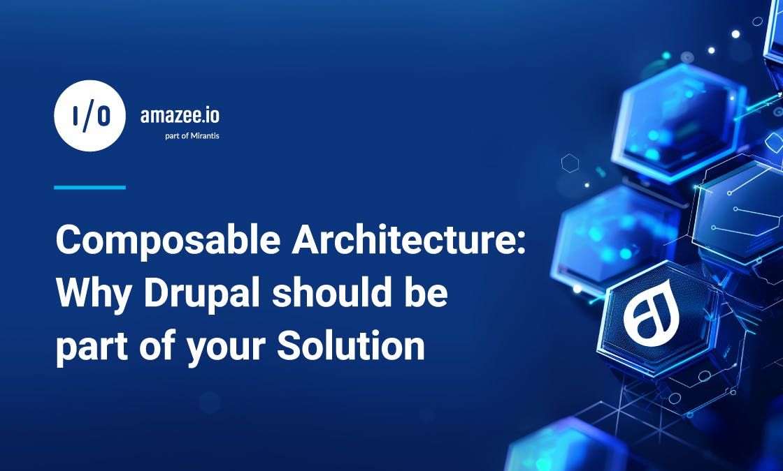 Why you should choose Drupal for your composable architecture | amazee ... Why you should choose Drupal for your composable architecture | amazee ...