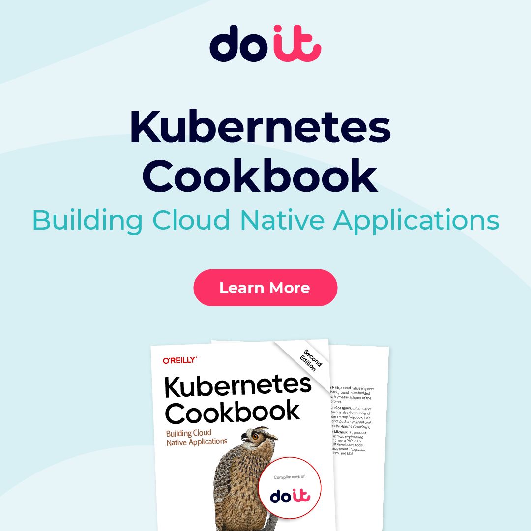 DoiT on LinkedIn: Kubernetes Cookbook: Building Cloud Native Applications DoiT on LinkedIn: Kubernetes Cookbook: Building Cloud Native Applications