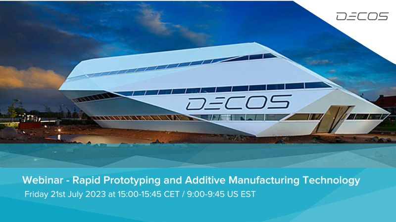 Decos Global on LinkedIn: Webinar -Rapid Prototyping and Additive ... Decos Global on LinkedIn: Webinar -Rapid Prototyping and Additive ...
