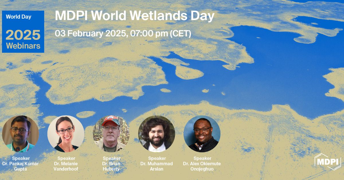 Remote Sensing MDPI on LinkedIn: 🎉MDPI World Wetlands Day Webinar 2025 ... Remote Sensing MDPI on LinkedIn: 🎉MDPI World Wetlands Day Webinar 2025 ...
