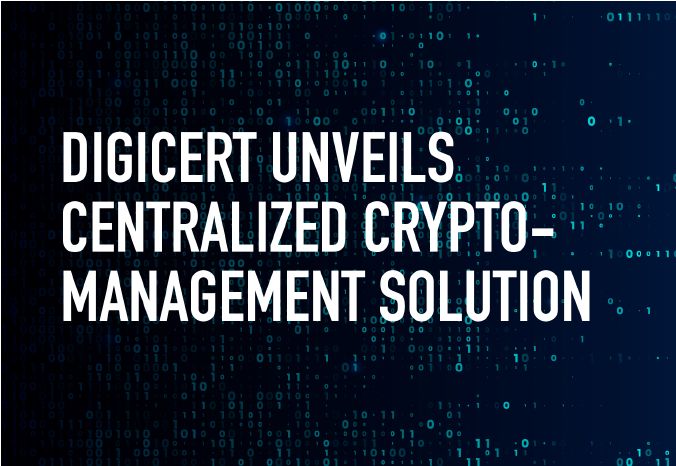 DigiCert Announces Comprehensive Discovery of Cryptographic Assets to ... DigiCert Announces Comprehensive Discovery of Cryptographic Assets to ...