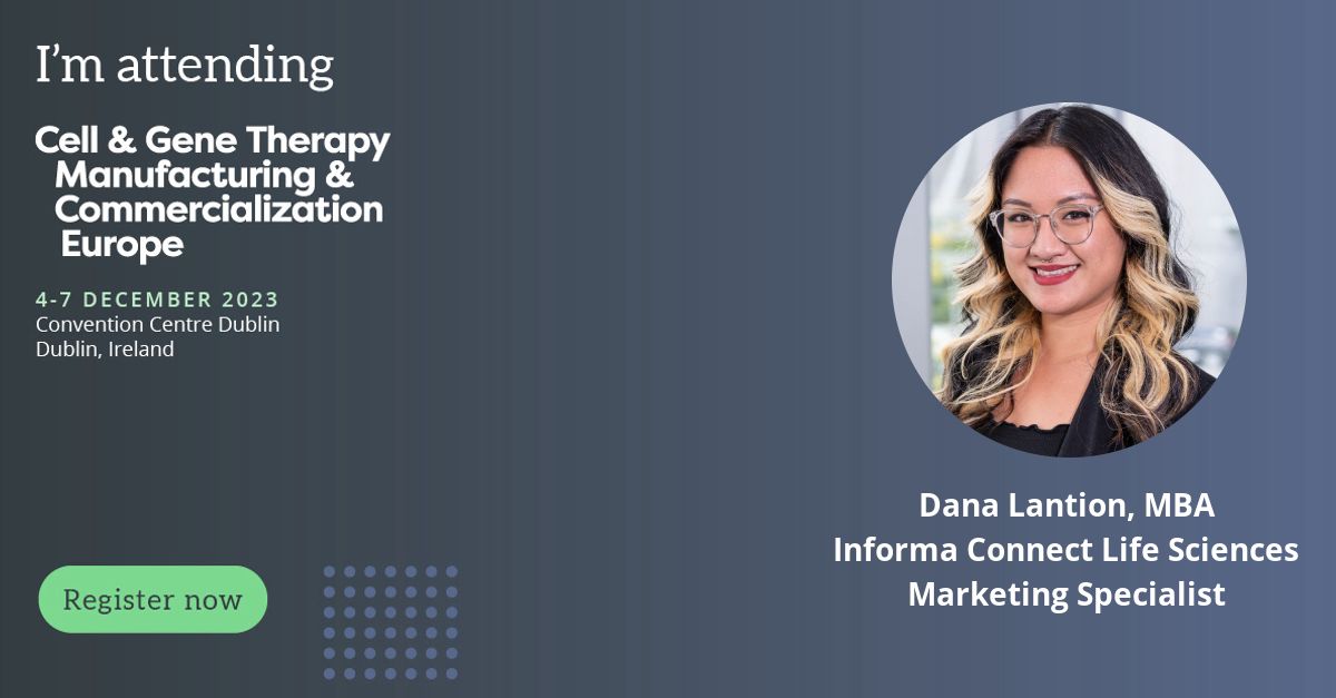 Cell & Gene Therapy Manufacturing & Commercialization Europe 2023 ... Cell & Gene Therapy Manufacturing & Commercialization Europe 2023 ...