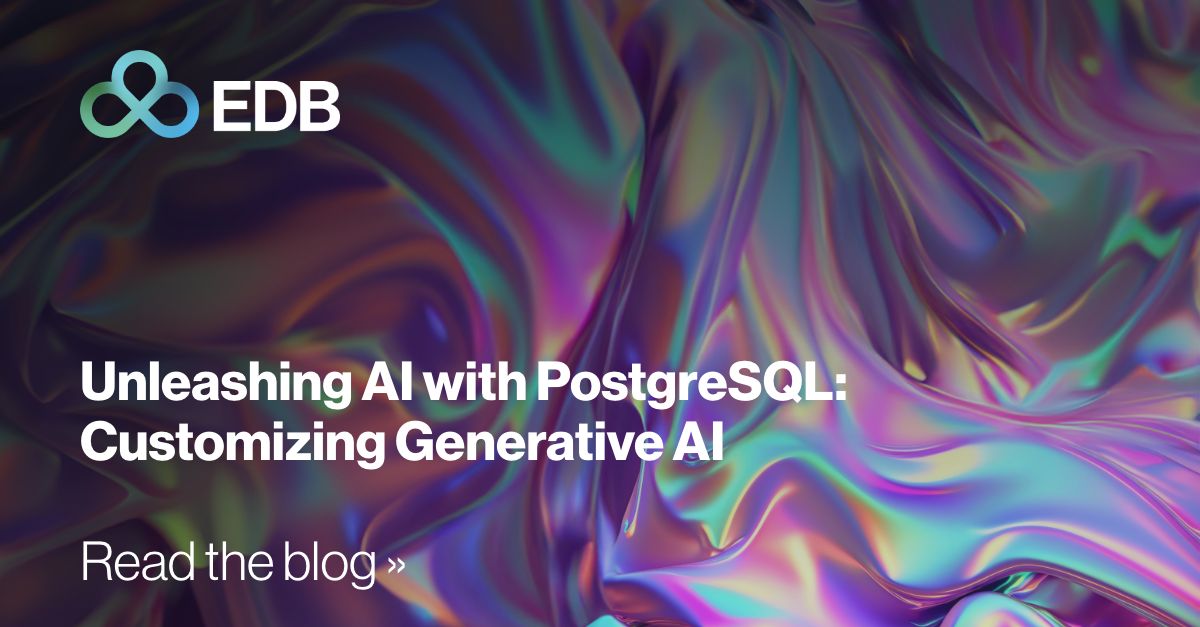 EDB on LinkedIn: #edbpostgresai #generativeai #datastrategy #opensource ... EDB on LinkedIn: #edbpostgresai #generativeai #datastrategy #opensource ...