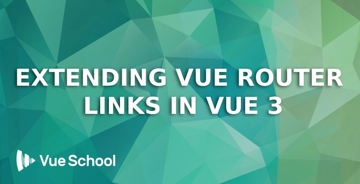 Vue School on LinkedIn: Extending Vue Router Links in Vue 3 - Vue ... Vue School on LinkedIn: Extending Vue Router Links in Vue 3 - Vue ...