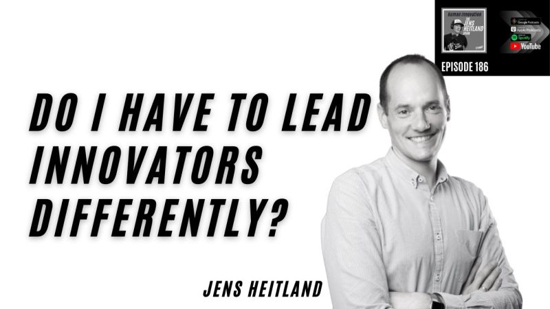 Do I have to lead innovators differently? | Jens Heitland Do I have to lead innovators differently? | Jens Heitland