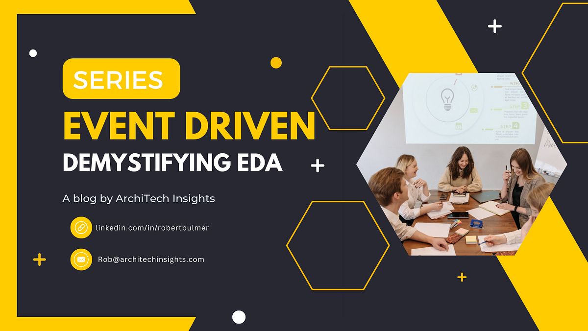 Learn about Event-driven Architecture (EDA) by Robert Bulmer | Darryl R ... Learn about Event-driven Architecture (EDA) by Robert Bulmer | Darryl R ...