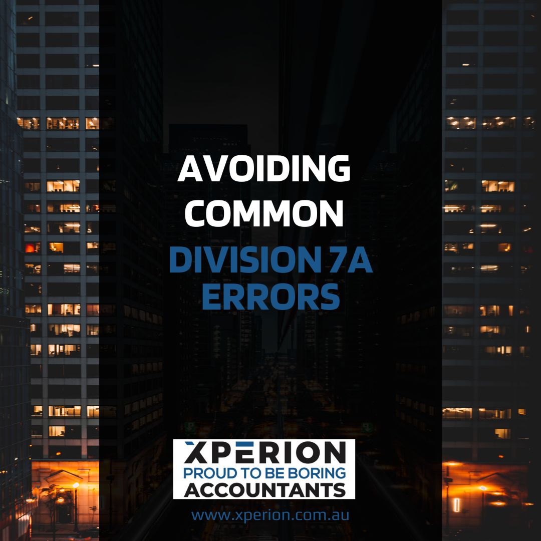 Xperion Accountants on LinkedIn: Avoiding common Division 7A errors ... Xperion Accountants on LinkedIn: Avoiding common Division 7A errors ...