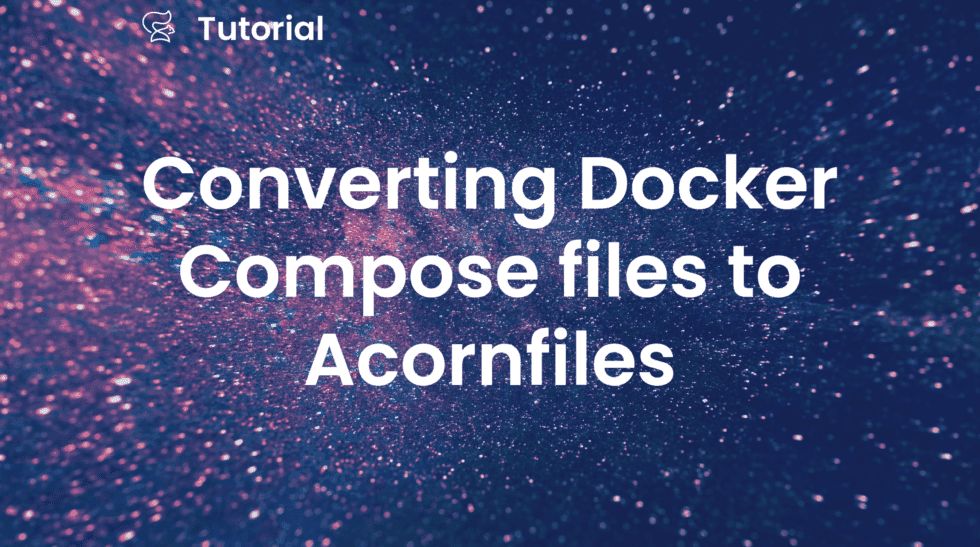 Acorn Labs on LinkedIn: Acorn | Converting Docker Compose files to ... Acorn Labs on LinkedIn: Acorn | Converting Docker Compose files to ...