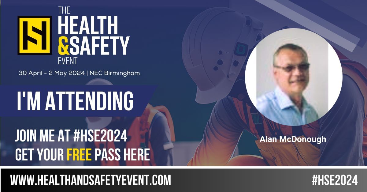 The Health & Safety Event 2024 | Alan McDonough CMIOSH MIIRSM PCQI OSHCR The Health & Safety Event 2024 | Alan McDonough CMIOSH MIIRSM PCQI OSHCR