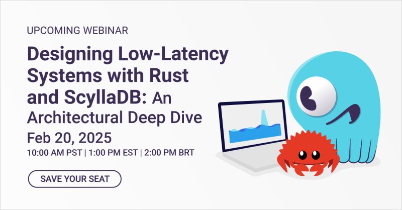 Designing Low-Latency Systems with Rust and ScyllaDB: An Architectural ... Designing Low-Latency Systems with Rust and ScyllaDB: An Architectural ...