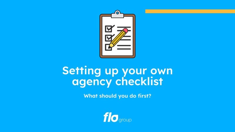 Setting up your own agency checklist. | Flo Backoffice Solutions Limited Setting up your own agency checklist. | Flo Backoffice Solutions Limited