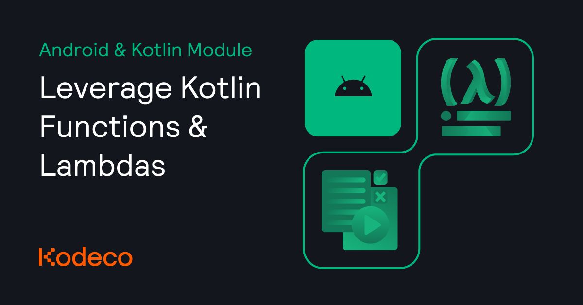 Leverage Kotlin Functions & Lambdas | Kodeco Leverage Kotlin Functions & Lambdas | Kodeco