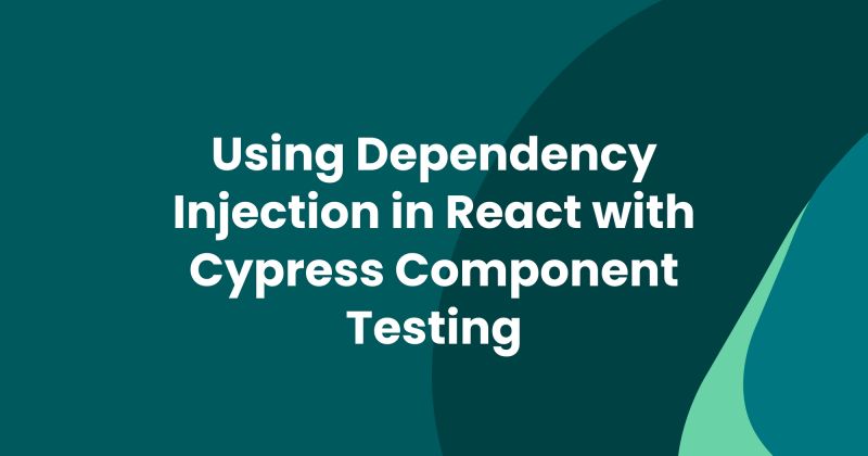Cypress.io on LinkedIn: Using Dependency Injection in React with ... Cypress.io on LinkedIn: Using Dependency Injection in React with ...