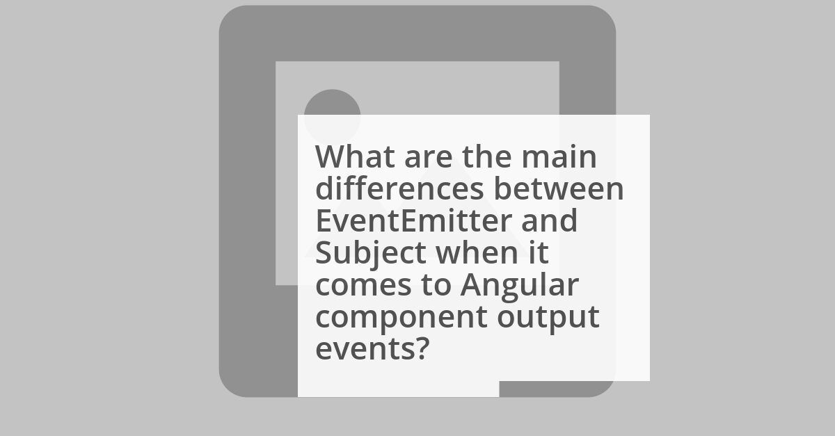 Angular: EventEmitter vs Subject for component output events. | Angular ... Angular: EventEmitter vs Subject for component output events. | Angular ...
