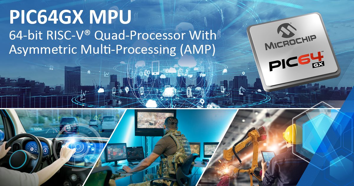 Microchip Technology Inc. on LinkedIn: PIC64GX 64-bit RISC-V ® Quad ... Microchip Technology Inc. on LinkedIn: PIC64GX 64-bit RISC-V ® Quad ...