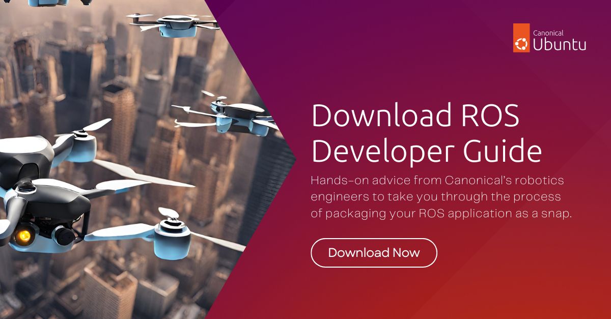 Canonical on LinkedIn: Deploying ROS Applications With Snaps | Ubuntu Canonical on LinkedIn: Deploying ROS Applications With Snaps | Ubuntu